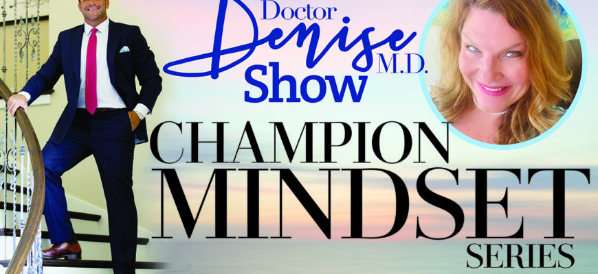 Dr. Denise McDermott, M.D. | Champion Mindset with Serial Entrepreneur ...